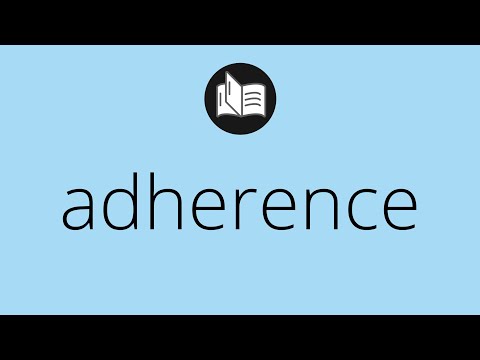 What ADHERENCE means • Meaning of ADHERENCE • adherence MEANING • adherence DEFINITION