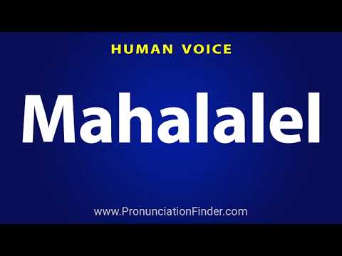 How To Pronounce Mahalalel