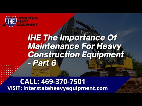 IHE The Importance of Maintenance for Heavy Construction Equipment - Part-6