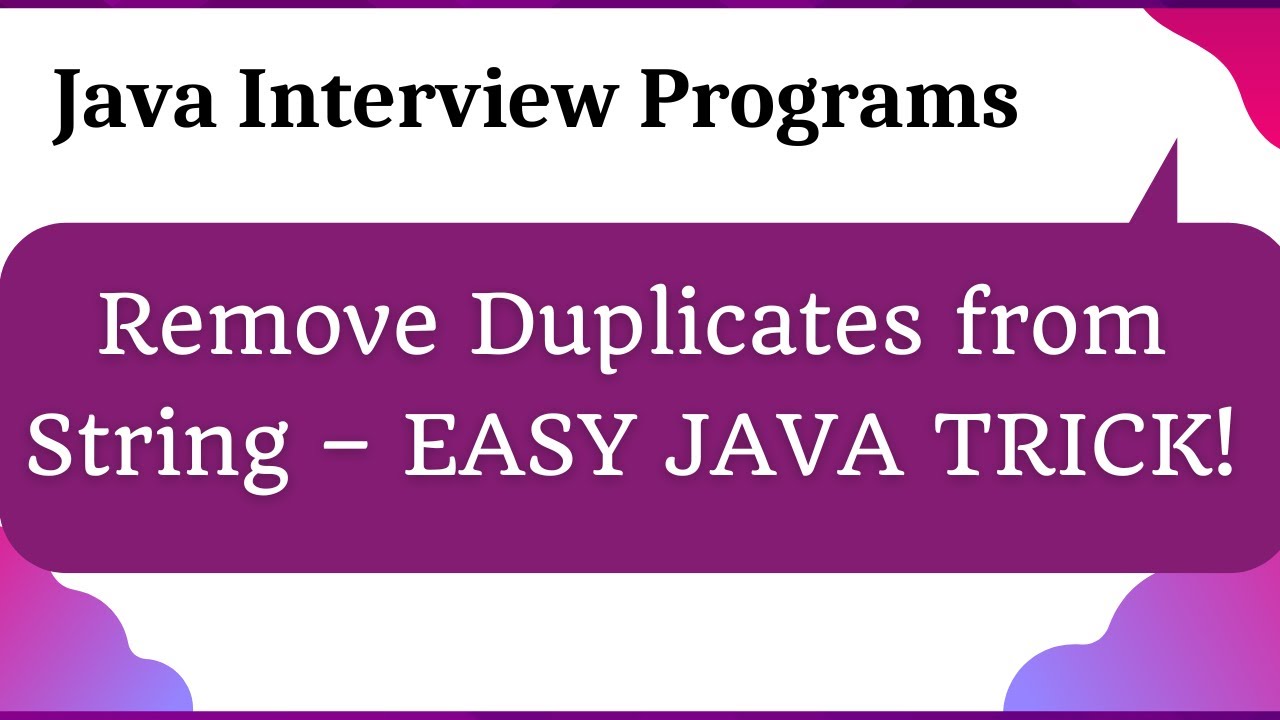 Remove Duplicates from a String in Java – Best Coding Interview Question!