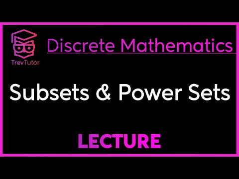 SUBSETS AND POWER SETS - DISCRETE MATHEMATICS