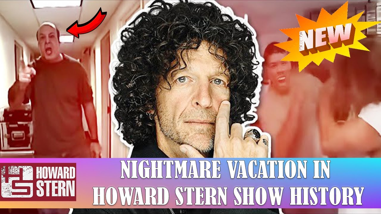 𝗧𝗵𝗲 𝗛𝗼𝘄𝗮𝗿𝗱 𝗦𝘁𝗲𝗿𝗻 𝗦𝗵𝗼𝘄  -  Nightmare Vacation In Howard Stern Show History
