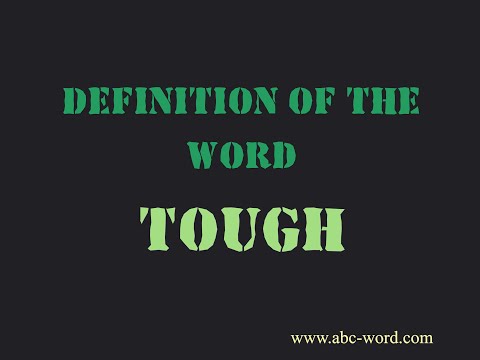 Definition of the word "Tough"