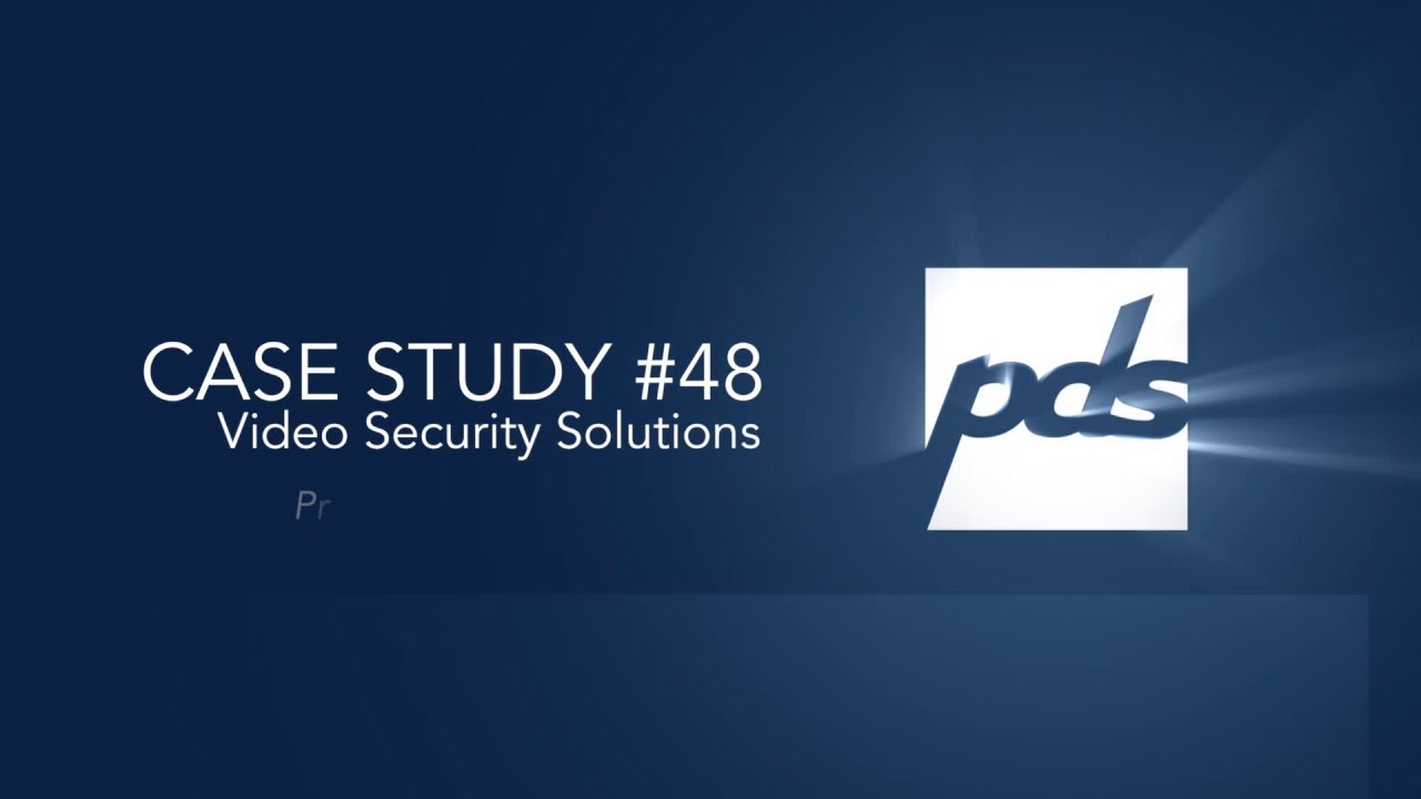 Case Study: Video Security Solutions