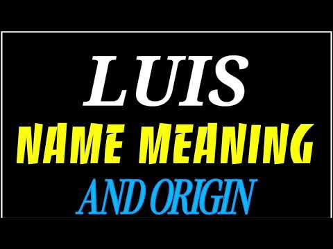 What does the name LUIS mean | LUIS meaning in english | Meaning of name LUIS
