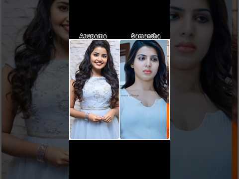 Tollywood actress Anupama vs Samantha #tollywood #actress #anupama #samantha #viral #shorts