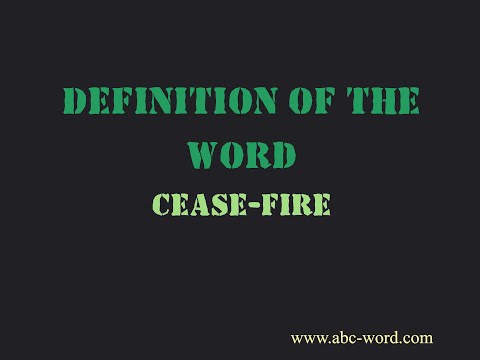 Definition of the word "Cease-fire"