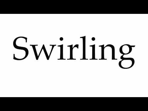 How to Pronounce Swirling
