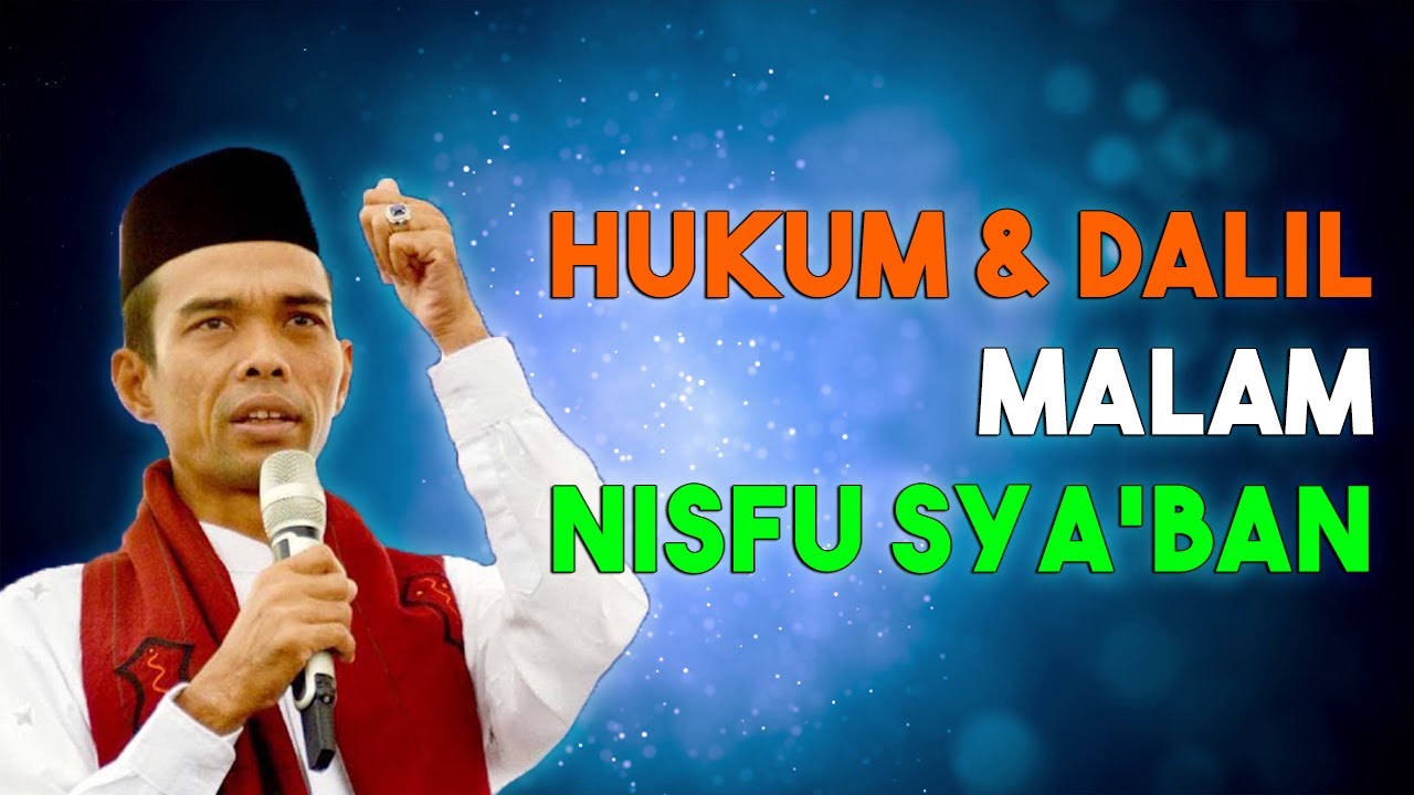 Hukum dan Dalil AMALAN MALAM Nisfu Sya'ban | Ustadz Abdul Somad Lc MA