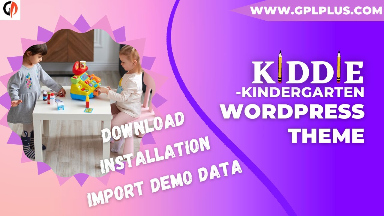 Kiddie – Kindergarten WordPress Theme Download, Installation and Import Demo Data