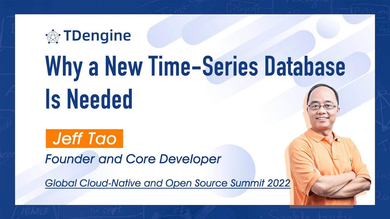 Why a New Time-Series Database Is Needed - Jeff Tao - GCOS2022 - Time Series Database Videos