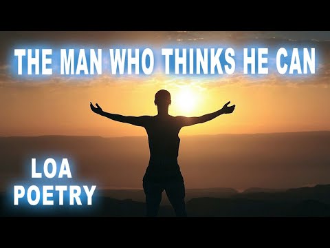 The Man who thinks he can - Walter D Wintle | | LOA POETRY | | Law of Attraction
