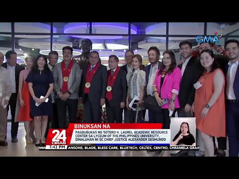 Pagbubukas ng Sotero H. Laurel Academic Resource Center sa Lyceum of the Philippines... | 24 Oras