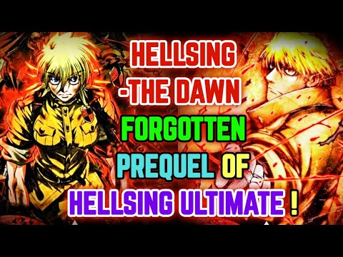 Hellsing - The Dawn - The Forgotten Prequel of Hellsing Ultimate!