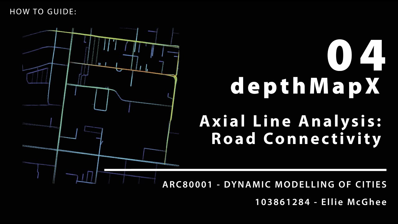 04 DepthMapX Axial Line Analysis Part 1