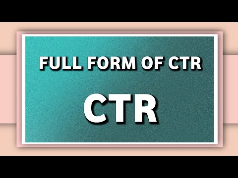 CTR full form explained | Full Form of CTR | Informative Forms