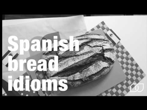 Spanish Bread Idioms