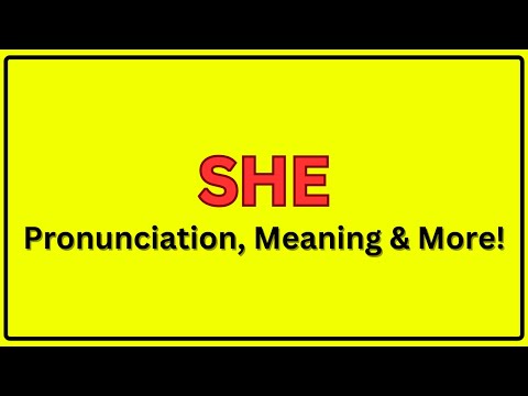 Meaning of She | Pronunciation of She | She In a Sentence