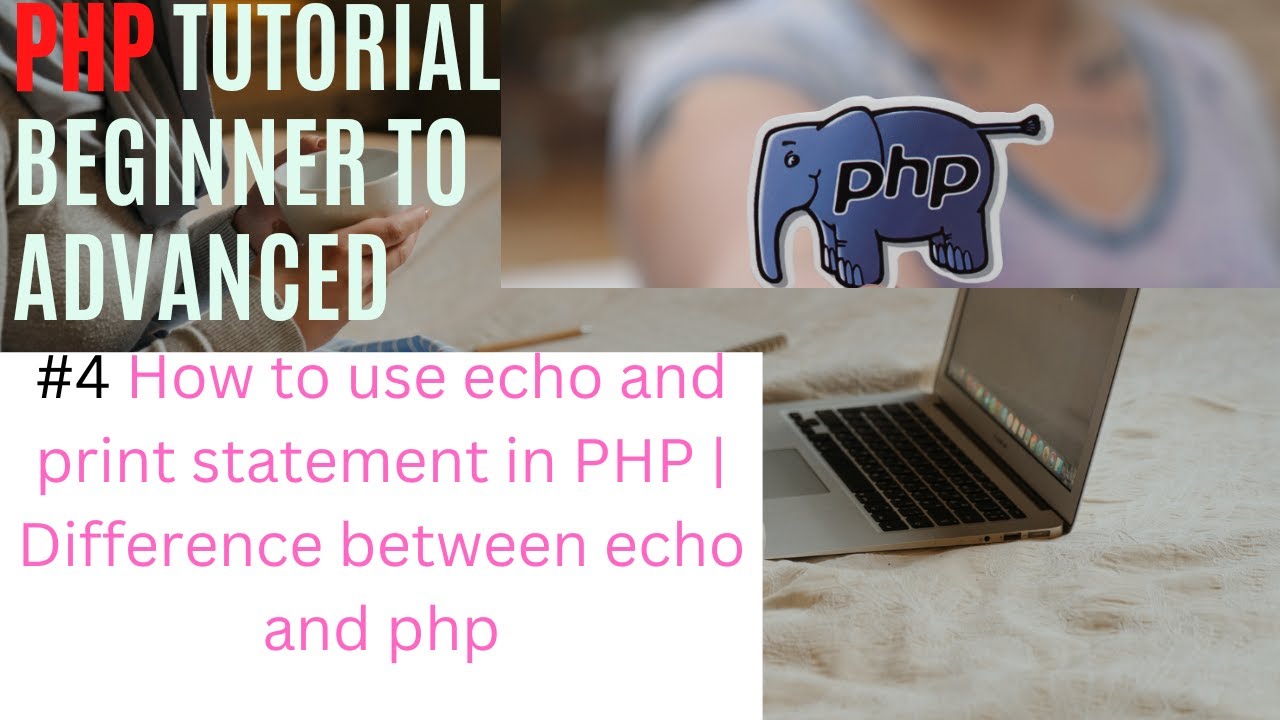 #4 How to use echo and print statement in php | Difference between echo and php