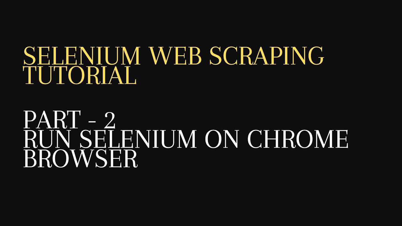 2. Run Selenium WebDriver on Chrome Browser - Python