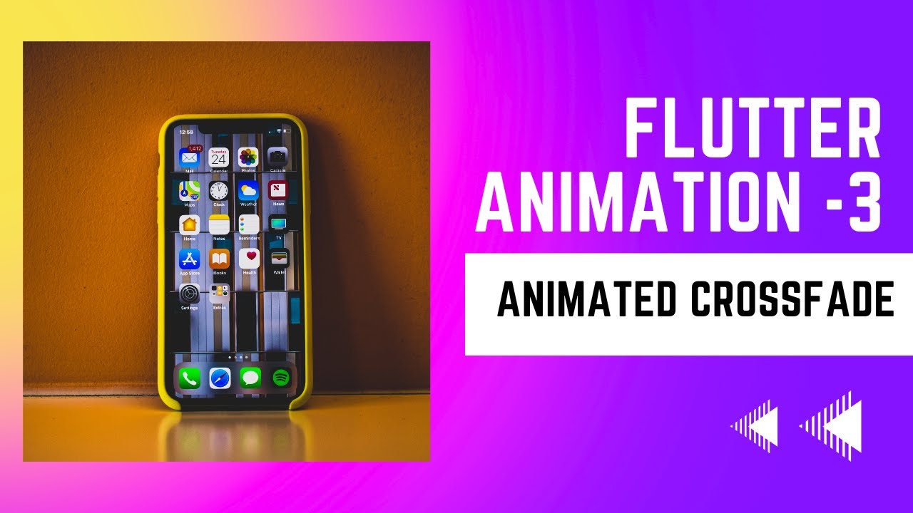 FLUTTER ANIMATION - 3 | Animating Widgets | AnimatedCrossFade