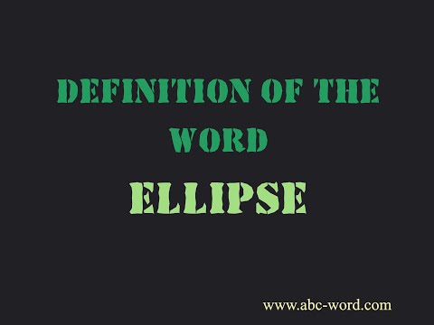 Definition of the word "Ellipse"