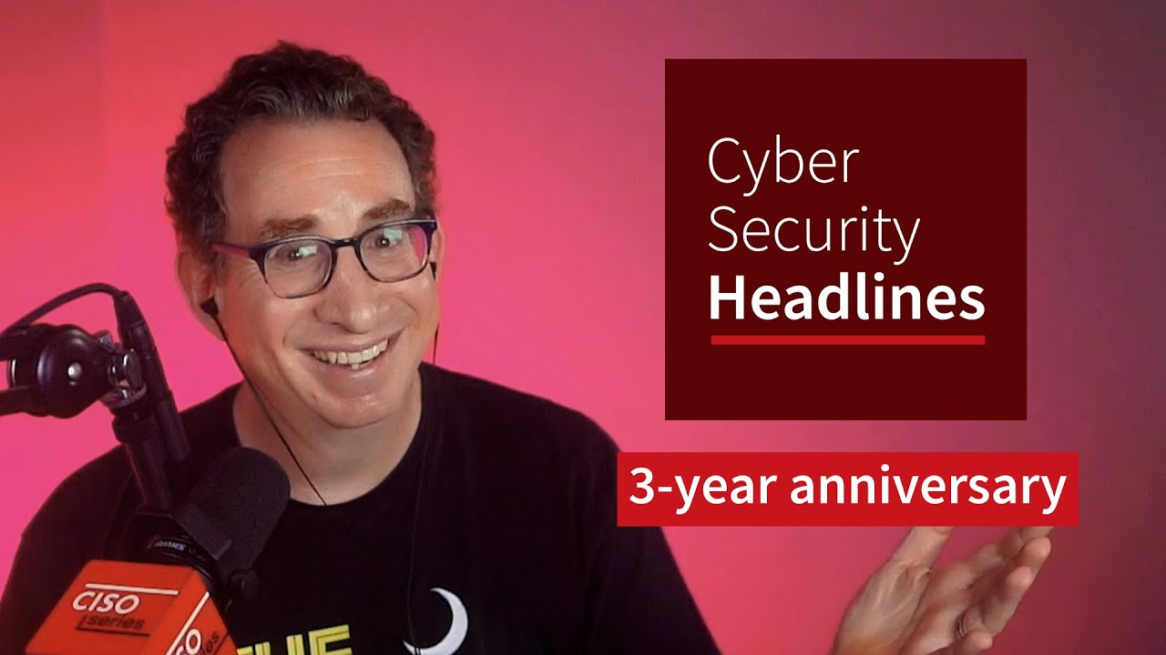 Cyber Security Headlines Is Three Years Old TODAY!