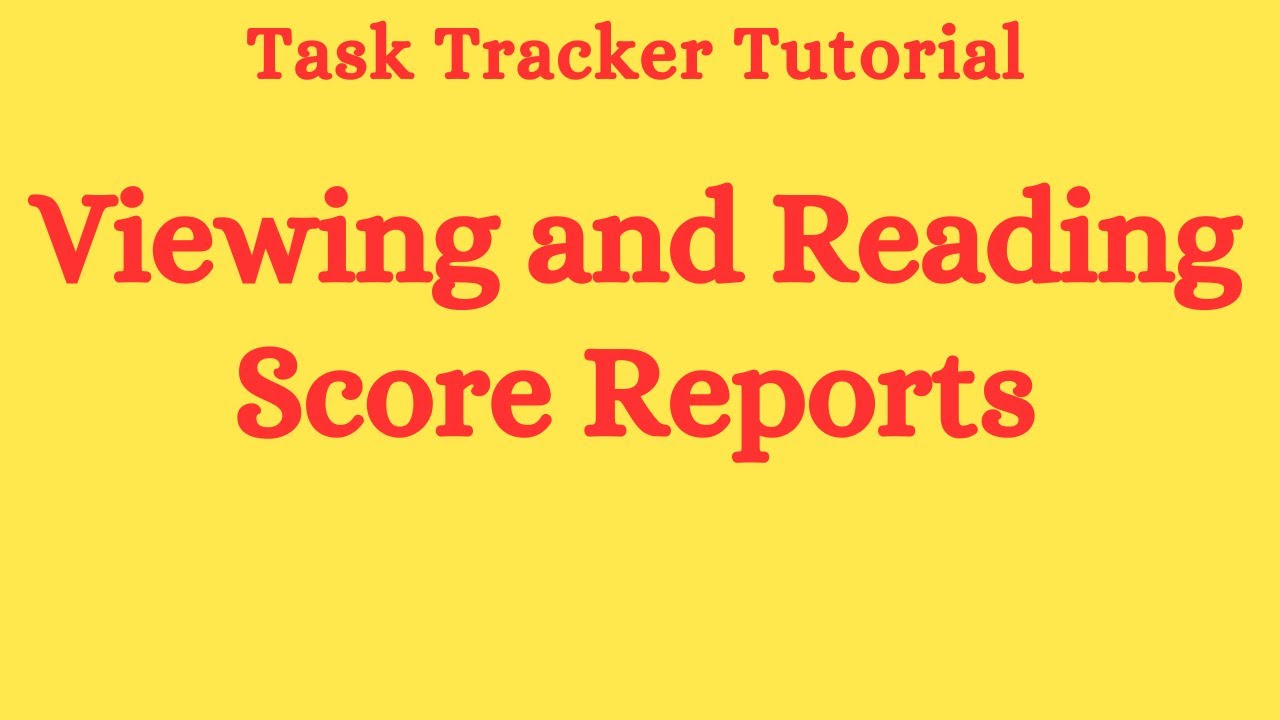 Viewing and Interpreting Score Reports