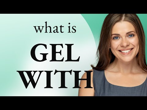 Getting In Sync: Understanding "Gel With" in English