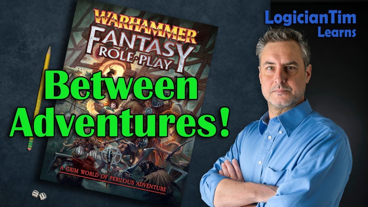 Warhammer Fantasy RPG - Between Adventures!