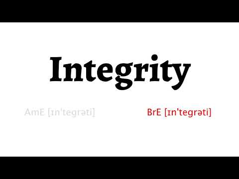 How to Pronounce integrity in American English and British English