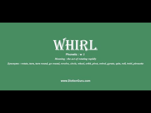 whirl: How to pronounce whirl with Phonetic and Examples