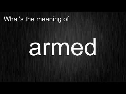 What's the meaning of "armed", How to pronounce it?