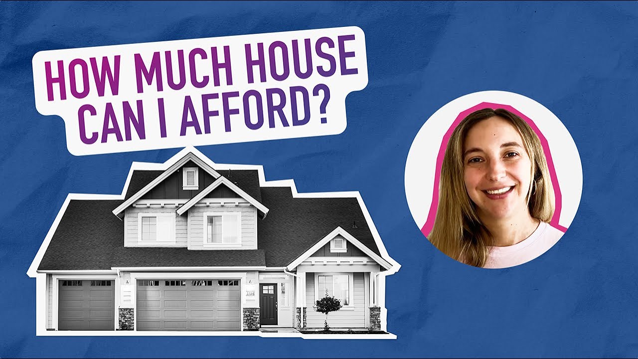 How Much House Can I Afford?