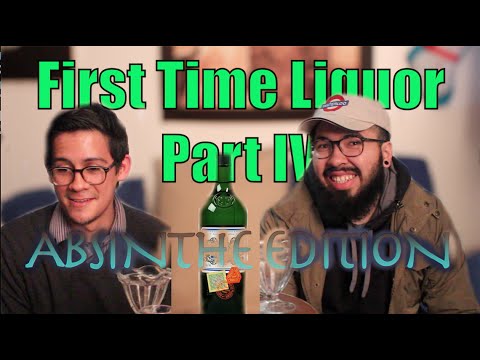 First Time: Liquor Part 4 Absinthe