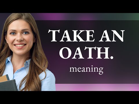 Understanding "Take an Oath": An English Phrase Explained