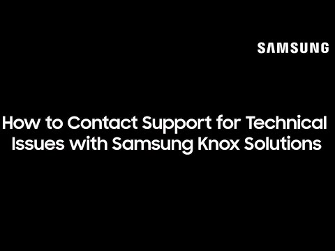 How to Contact Support for Technical Issues with Samsung Knox Solutions