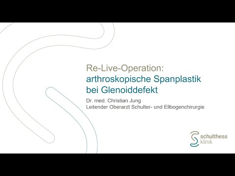 «Re-Live Operation: Arthroskopische Spanplastik bei Glenoiddefekt», Dr. med. Christian Jung