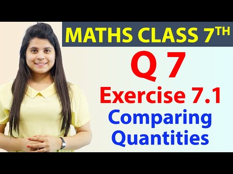 Q 7; Ex 7.1 - Comparing Quantities - Chapter 7; Maths Class 7th - NCERT; CBSE Video Lecture