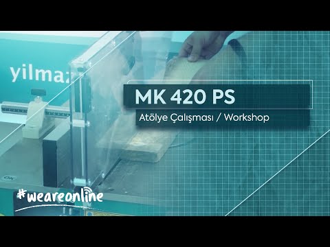 MK 420 PS - Atölye Çalışması / Workshop