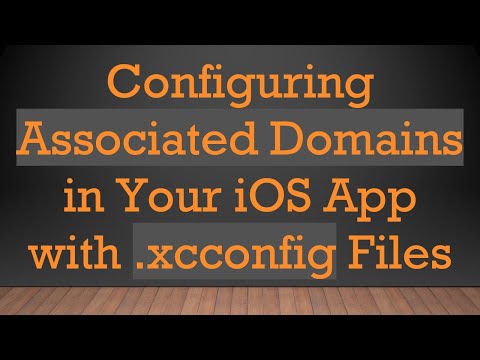 Configuring Associated Domains in Your iOS App with .xcconfig Files