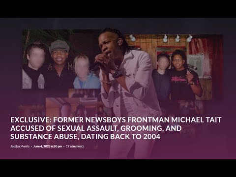EXCLUSIVE: CCM Headliner Michael Tait Accused of Grooming And Sexual Assault