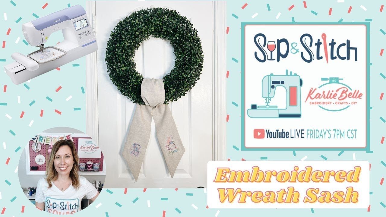 Sip & Stitch LIVE Beginner Machine Embroidery Tutorial: Embroidered Wreath Sash- PE800