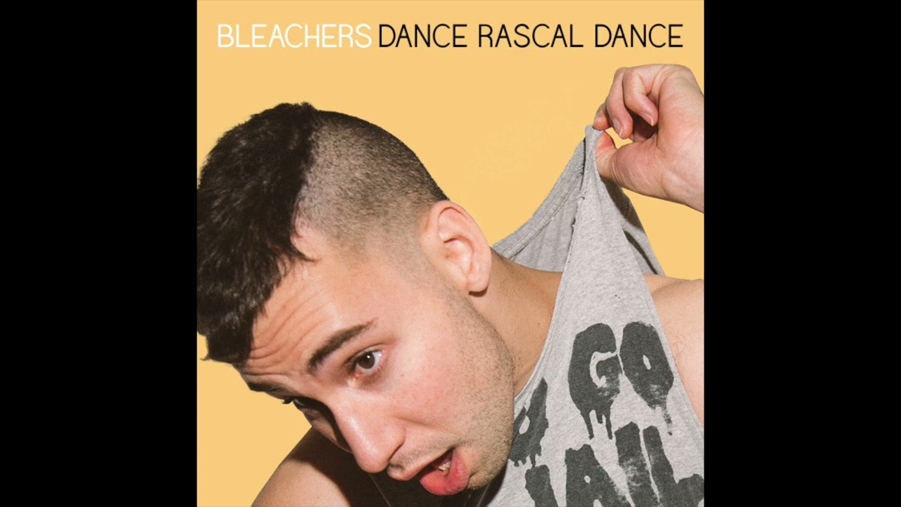 Bleachers - Dance, Rascal Dance (Unreleased)