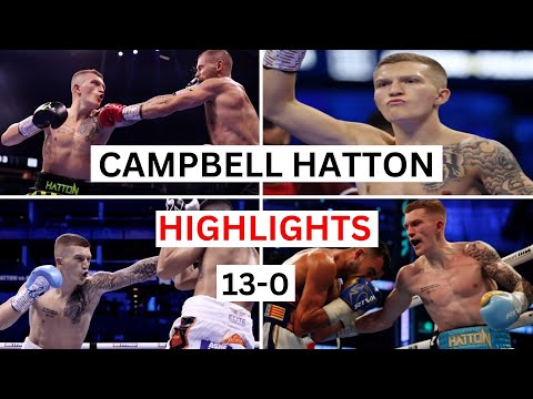Campbell Hatton (13-0) Highlights & Knockouts