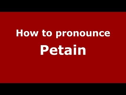 How to pronounce Petain (French/France) - PronounceNames.com