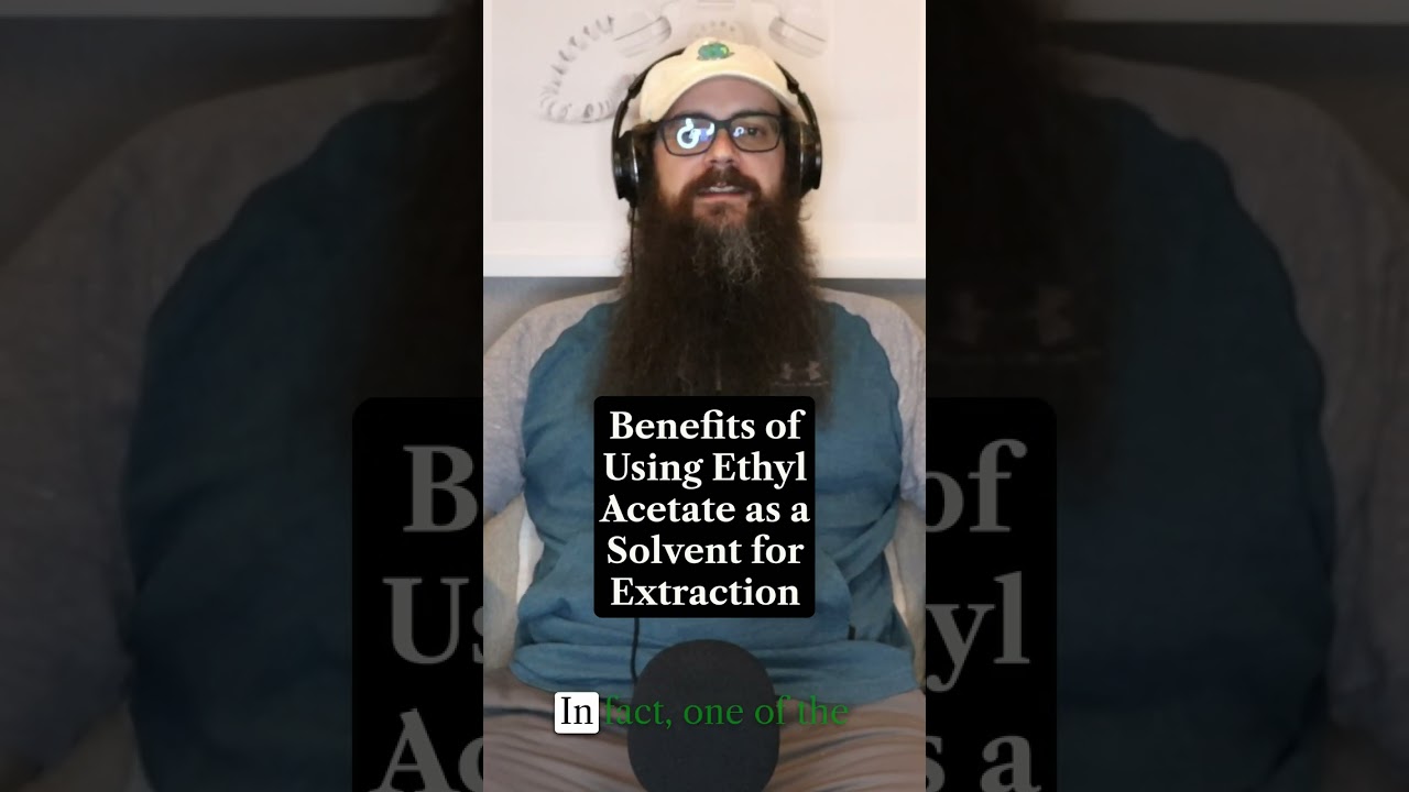 Benefits of Using Ethyl Acetate as a Solvent for Extraction