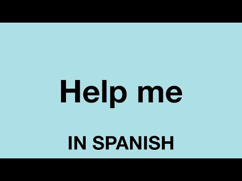 How To Say (Help me) In Spanish