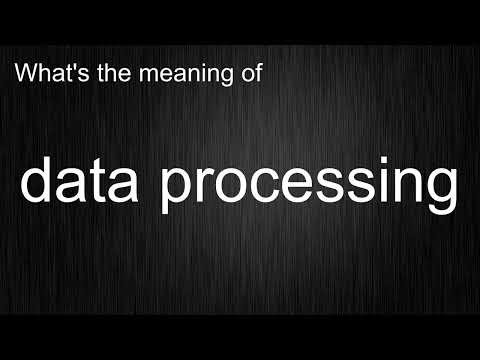 What's the meaning of "data processing", How to pronounce data processing?