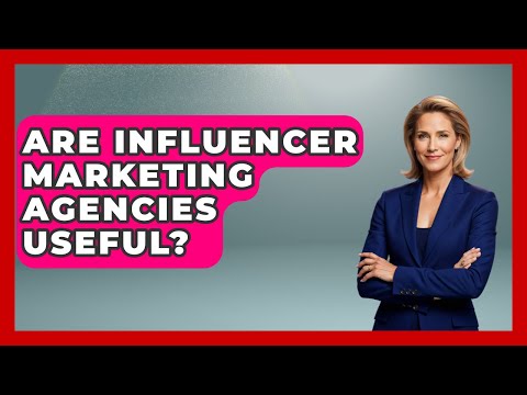 Are Influencer Marketing Agencies Useful? - Marketing and Advertising Guru